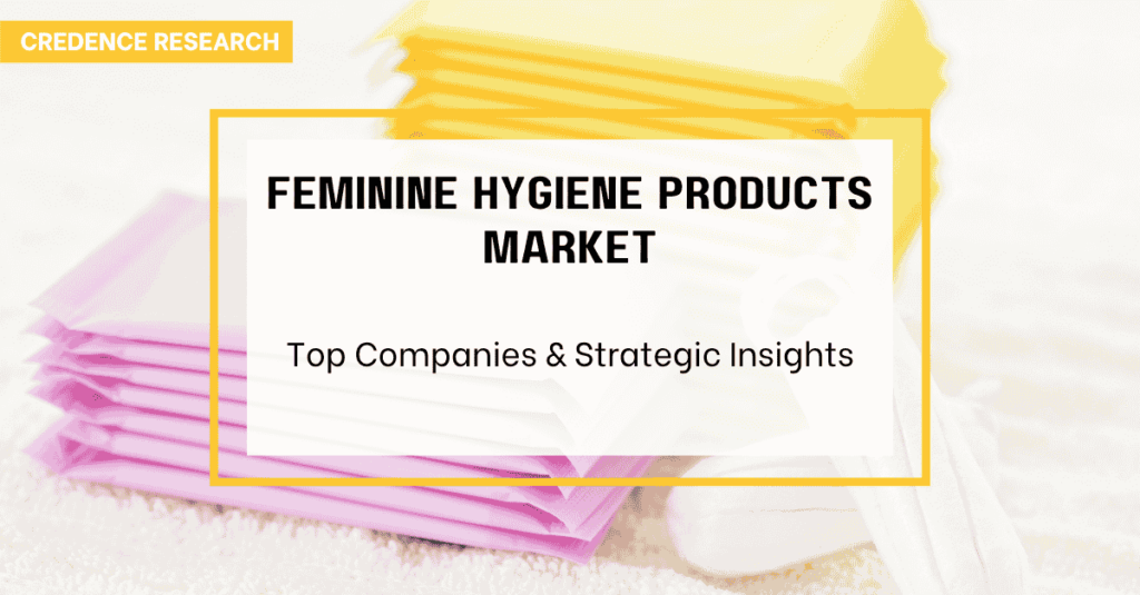 Feminine Hygiene Products Market - Top Companies & Strategic Insights ...